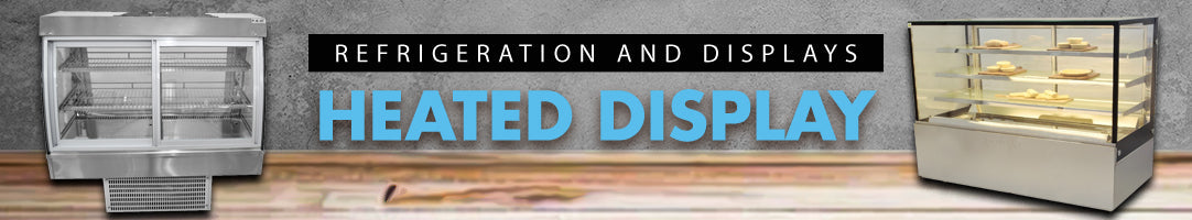 Heated Displays | Refrigeration and Displays | Restaurant Equipment